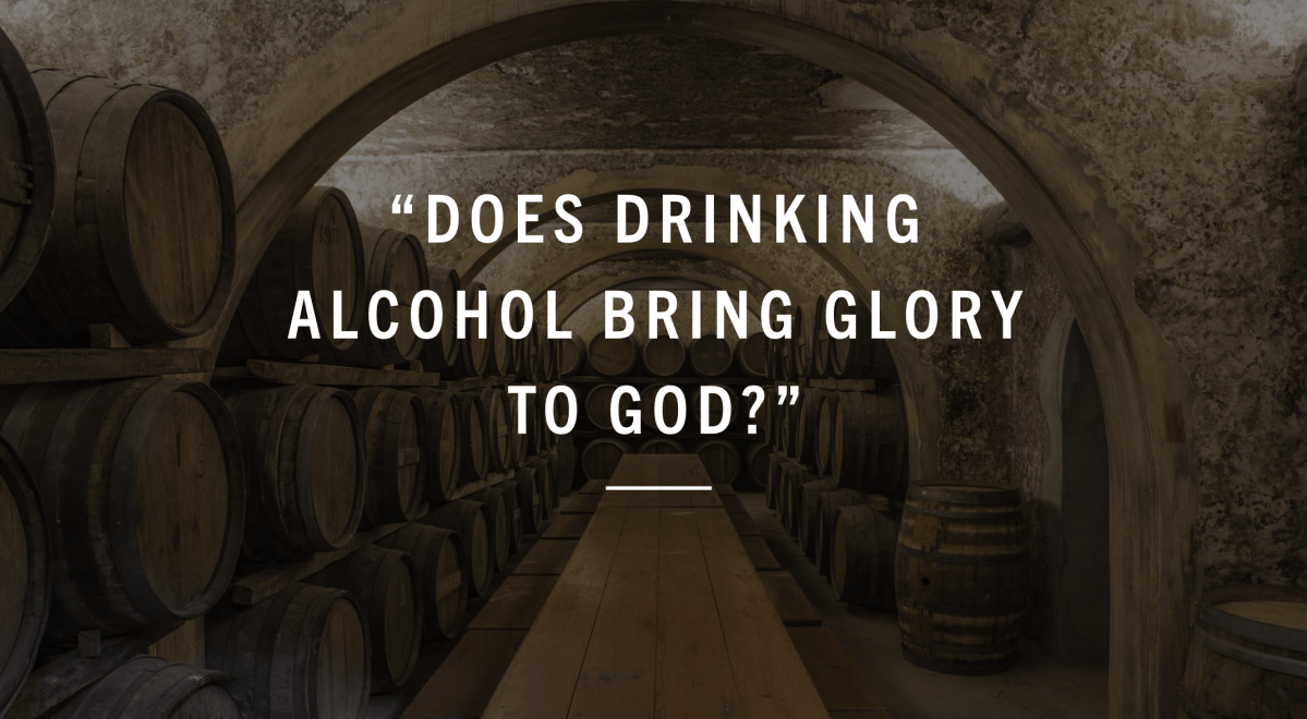 Does Drinking Alcohol Bring Glory to God? – Pastor Fulmer's Blog